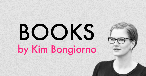 MY BOOKS – KIM BONGIORNO